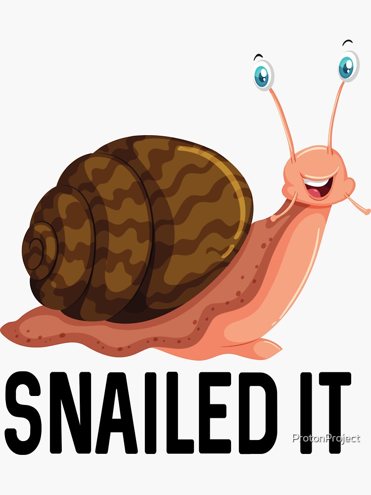 "Snailed It" Sticker for Sale by ProtonProject | Redbubble