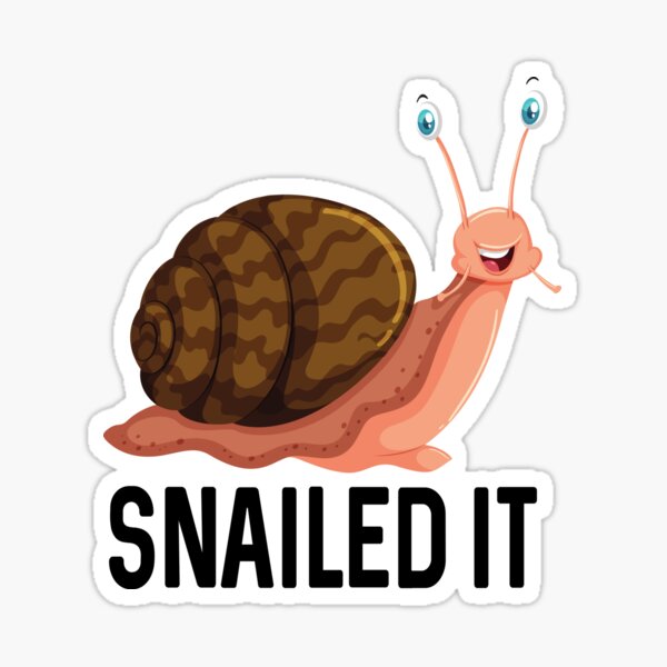 "Snailed It" Sticker for Sale by ProtonProject | Redbubble