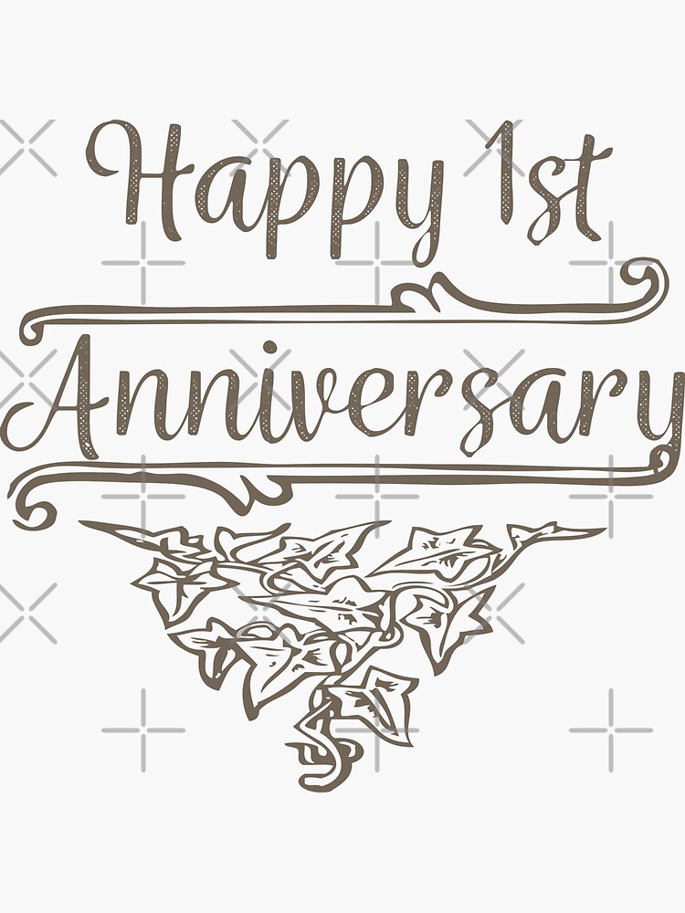 "Happy 1st Anniversary" Sticker for Sale by 4AllTimes | Redbubble