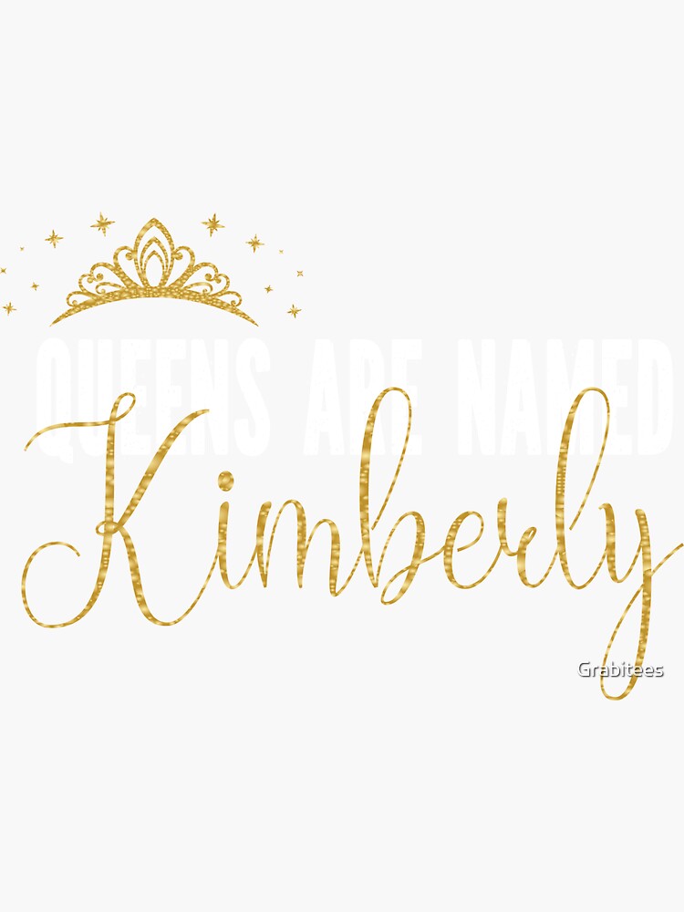 "Queens Are Named Kimberly Personalized First Name Girl graphic ...