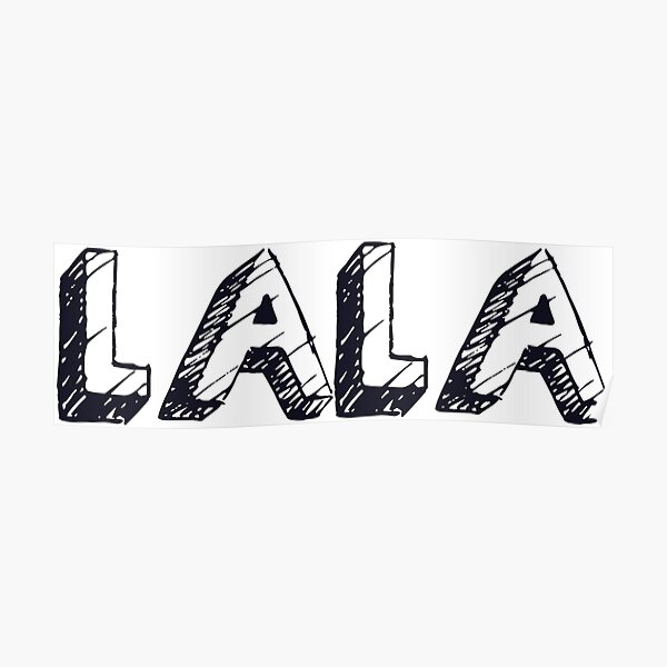 "LALA Design" Poster by GamesandMovies | Redbubble