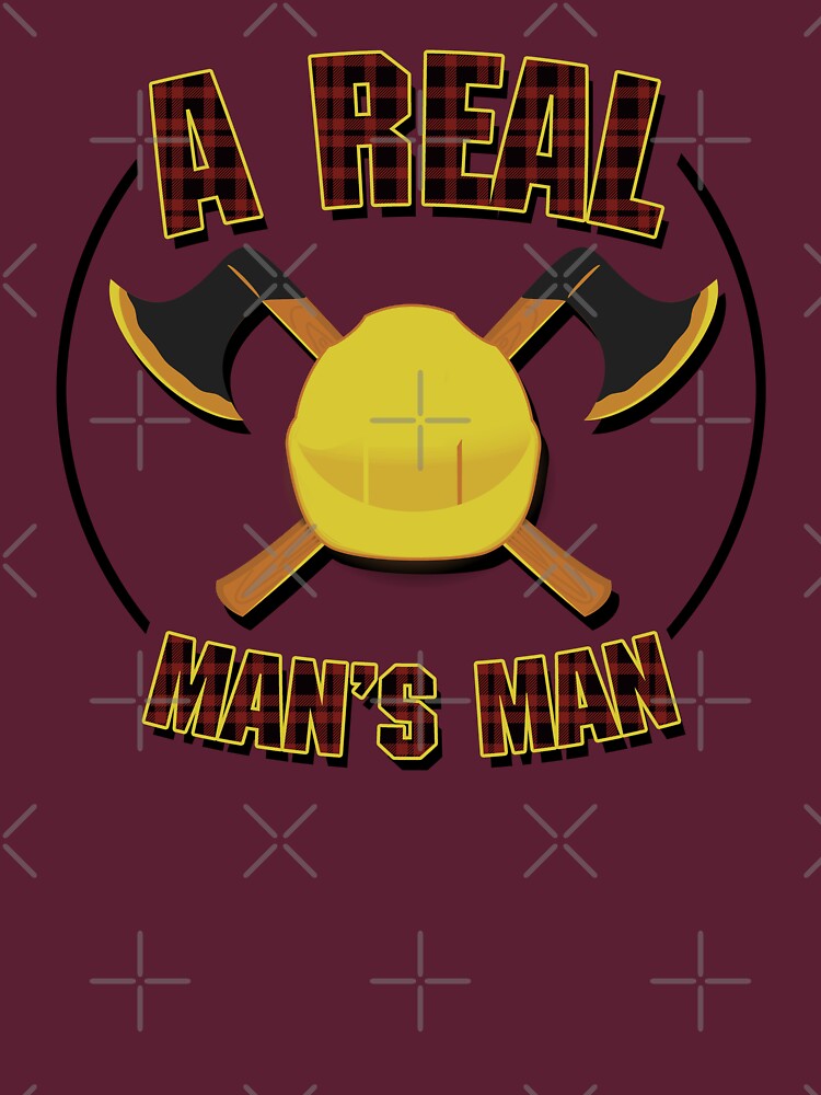 "Real Man's Man" T-shirt for Sale by DDTees | Redbubble | steven t ...