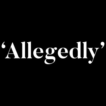 ""Allegedly"" Sticker for Sale by RyanAnt | Redbubble