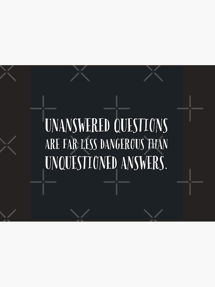 "unanswered questions unquestioned answers" Mask for Sale by ...