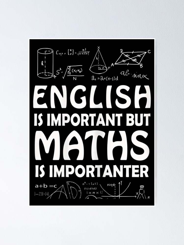 "English Is Important But Maths Is Importanter" Poster by ClarkHarber90 ...