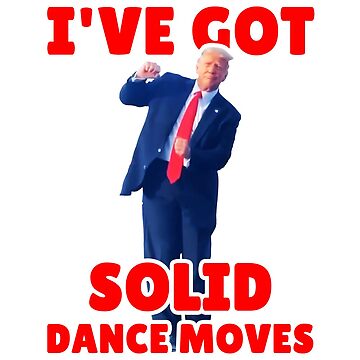 "Donald Trump Dancing Dance Moves 2020 Rally MAGA " Sticker for Sale by ...