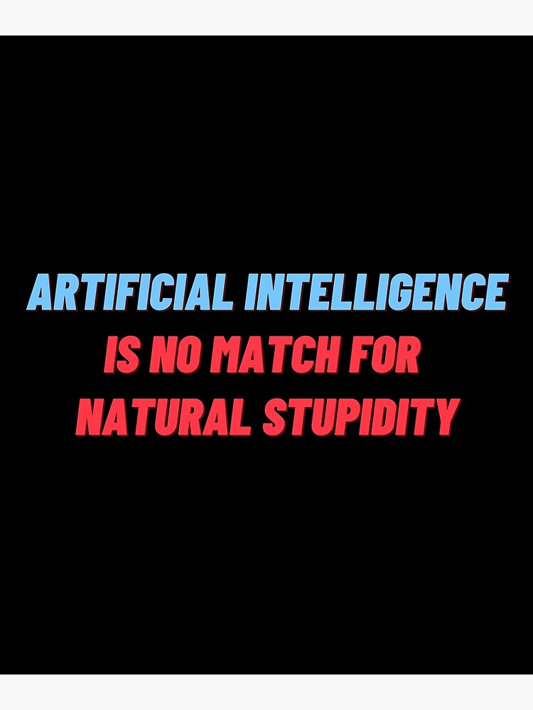 "Funny Sarcastic Artificial Intelligence AI Machine Learning" Poster ...