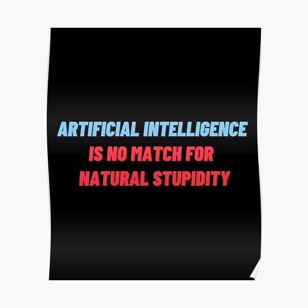 "Funny Sarcastic Artificial Intelligence AI Machine Learning" Poster ...
