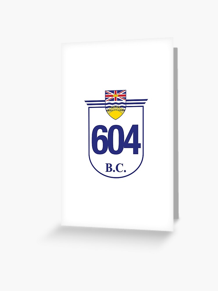 "British Columbia Provincial Highway 604 (Area Code 604)" Greeting Card ...