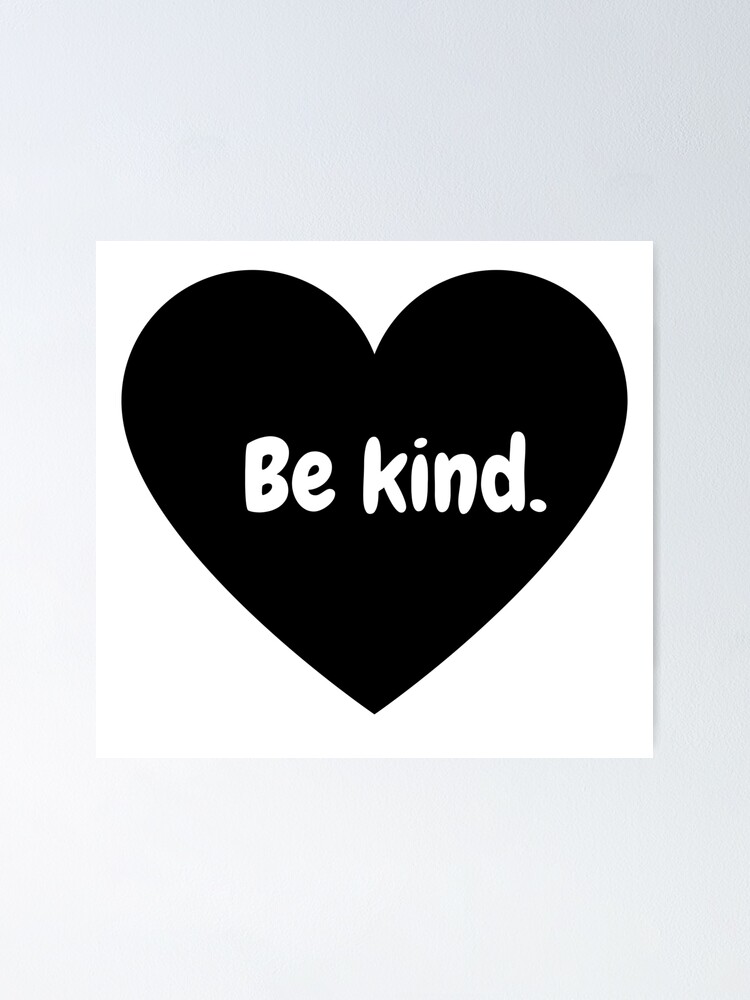 "Be kind black" Poster for Sale by thekidlife | Redbubble