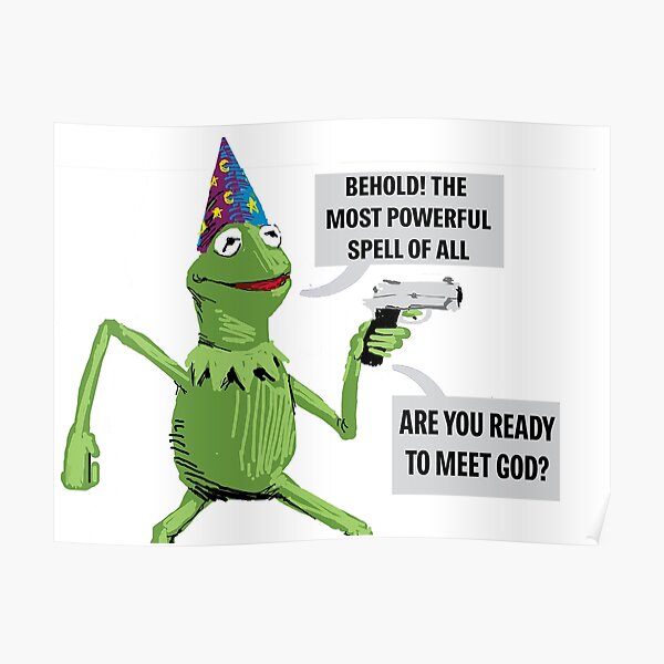 "yer a wizard kermit" Poster by MC-Store | Redbubble