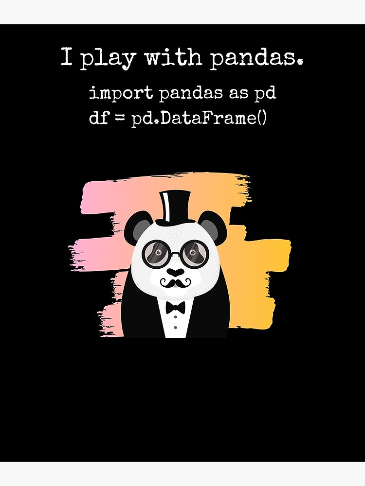 Funny Playing With Python Pandas Data Science Art Print By Datasciencepop Redbubble