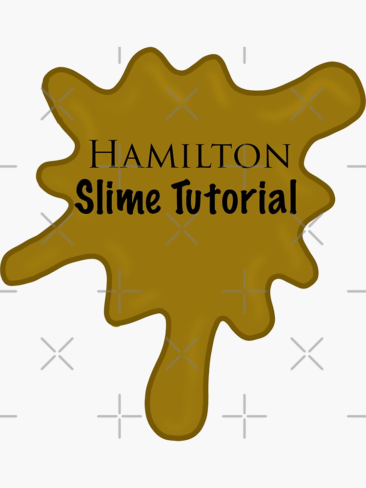 "Hamilton The Musical Video Slime Tutorial " Sticker for Sale by ...