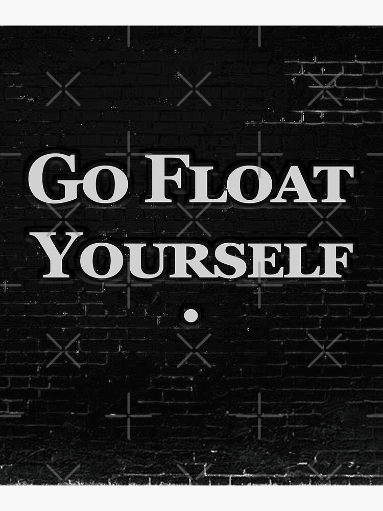 "Go Float Yourself Mask" Poster for Sale by ZERMED | Redbubble