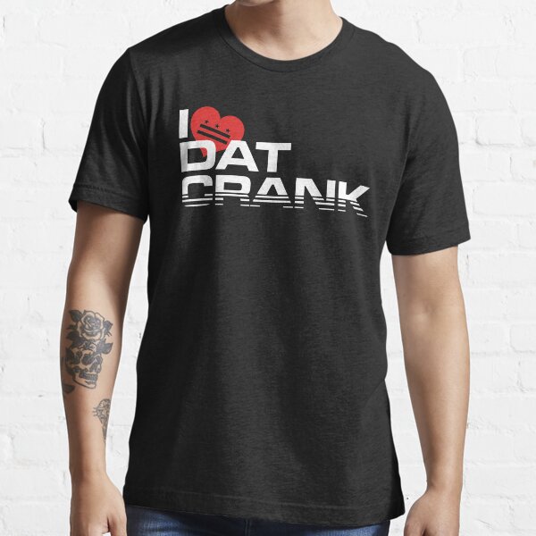 "I Love Dat Crank (GoGo)" T-shirt for Sale by GoldenVibesShop ...