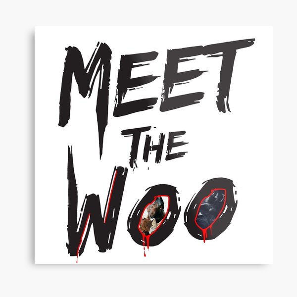 Meet The Woo Metal Prints | Redbubble