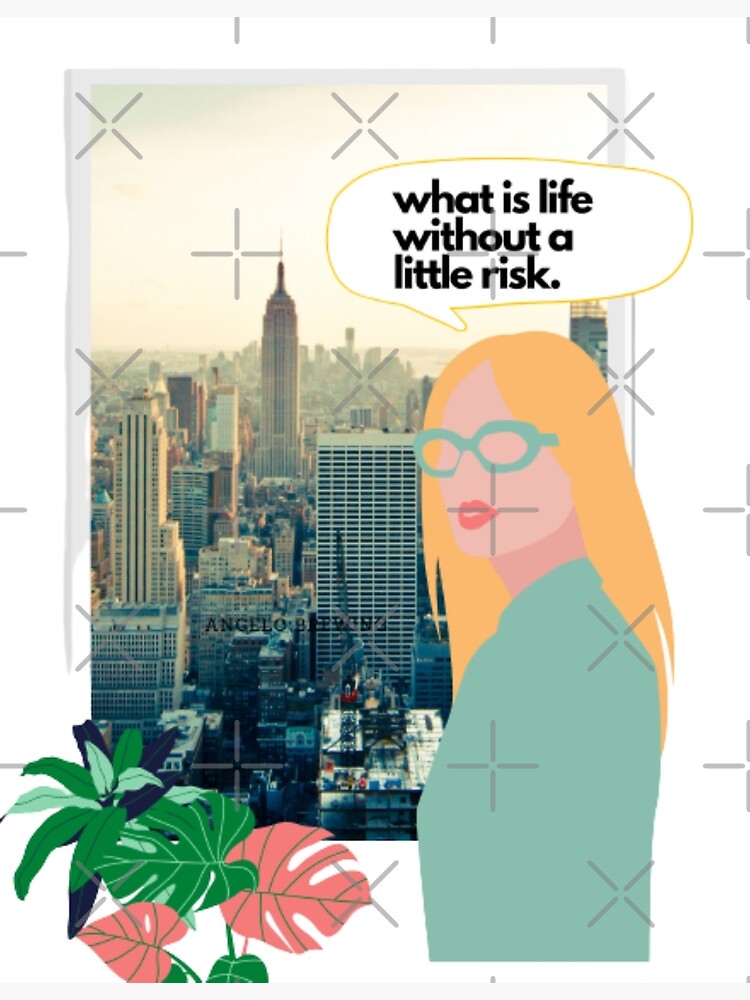 "What is life without a little risk. Risk taker" Poster for Sale by ...