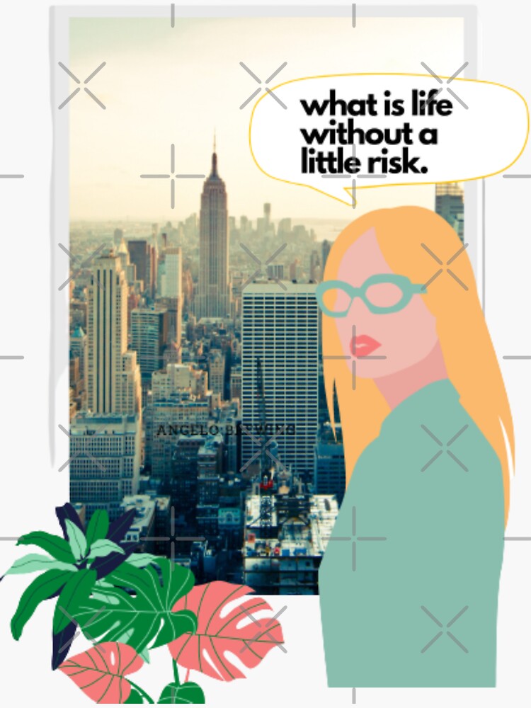 "What is life without a little risk. Risk taker" Sticker for Sale by ...