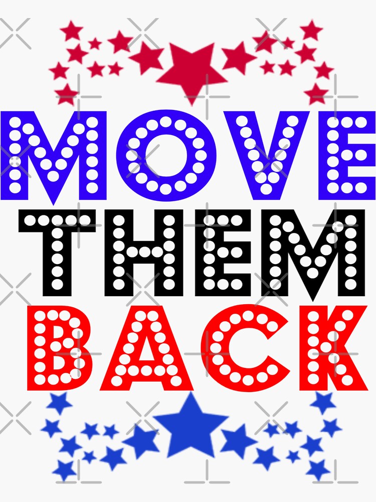"Move them Back." Sticker for Sale by HI-Designer | Redbubble