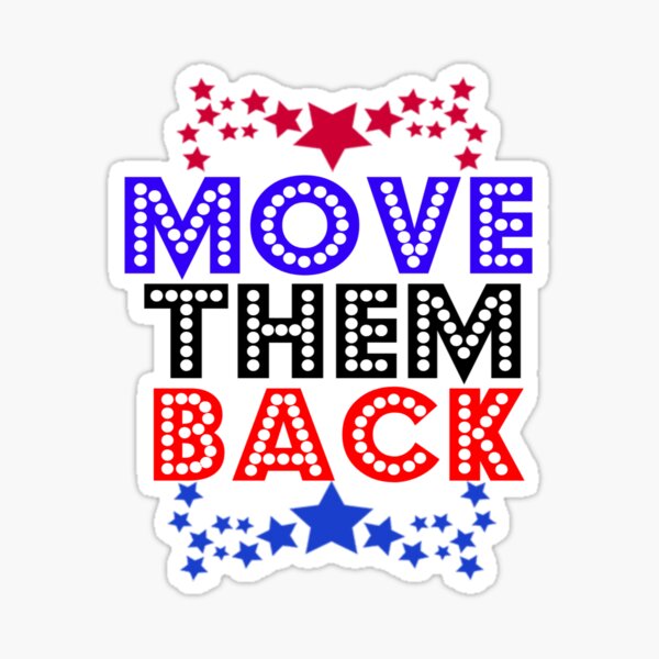 "Move them Back." Sticker for Sale by HI-Designer | Redbubble