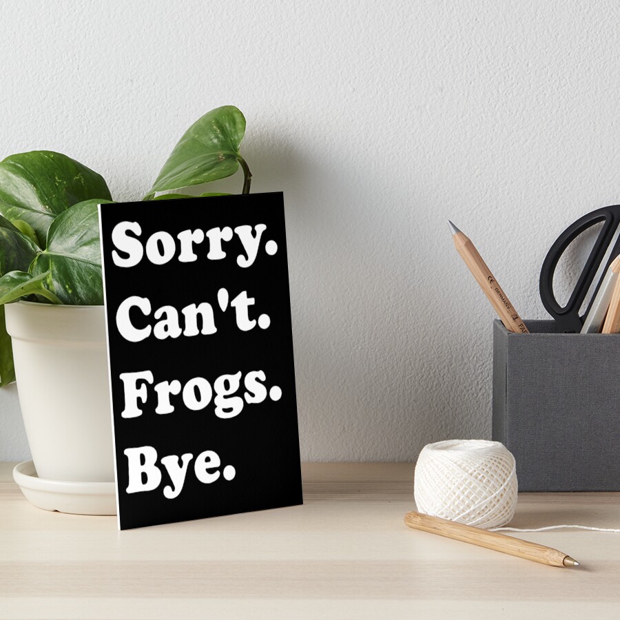 "Sorry can't frogs bye : Funny Frog Gift for Men Women Boys or Girls ...