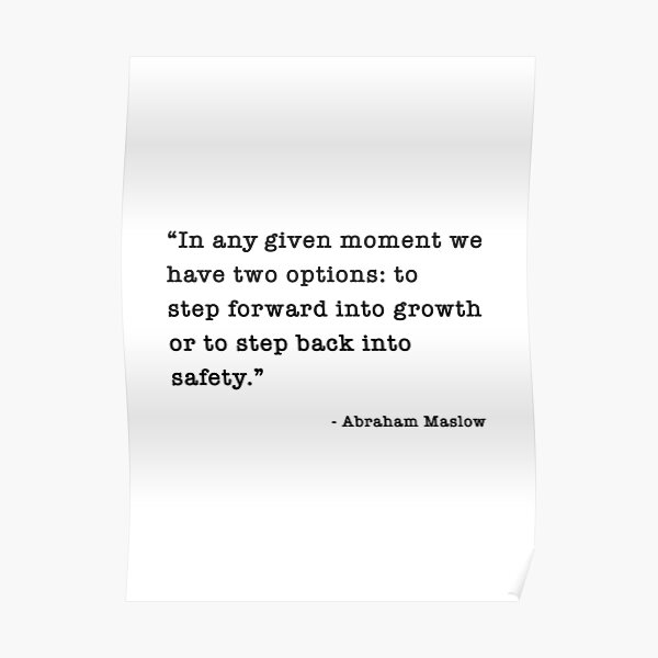 "Step Forward Into Growth, Abraham Maslow" Poster for Sale by corbrand ...