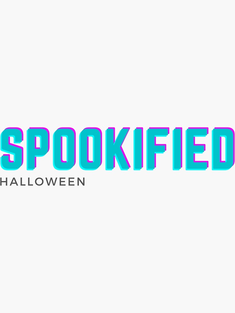 "Spookified" Sticker for Sale by Eleixtine | Redbubble