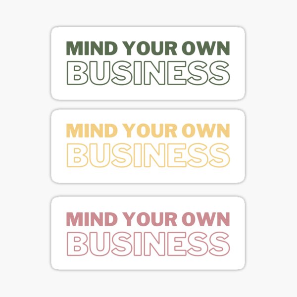 "Mind Your Own Business Purple Blue Pink" Sticker for Sale by ladrianap ...