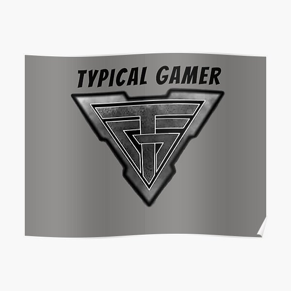 Typical Gamer Posters | Redbubble