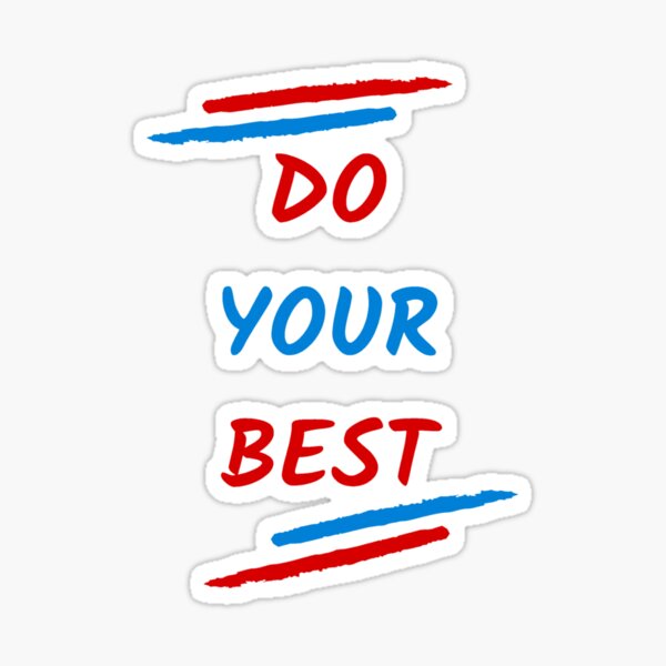 "Do Your Best" Sticker by sutanu99 | Redbubble