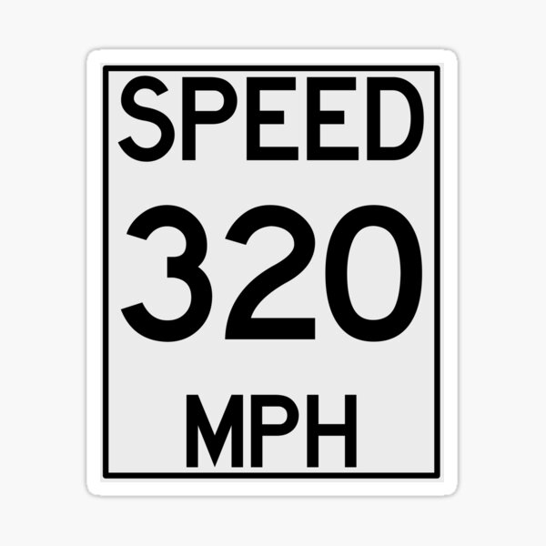 "Car & Auto Racing 320 MPH Speed Limit Sign" Sticker for Sale by ...