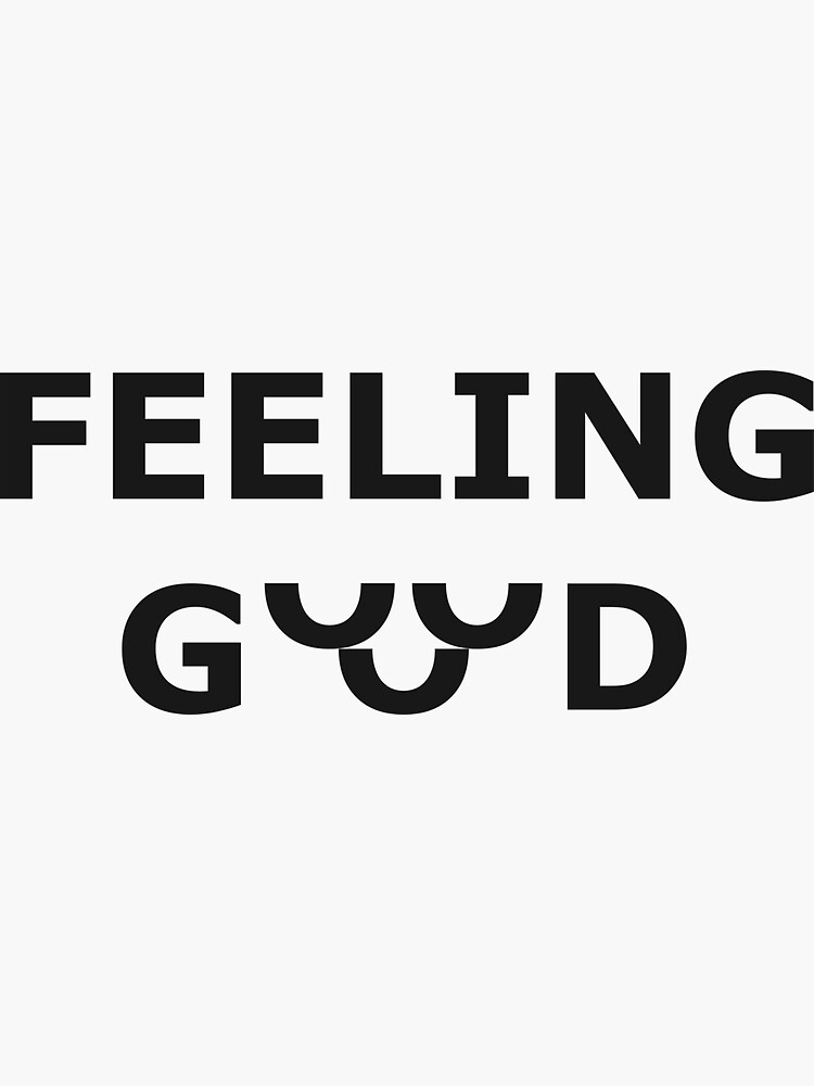 "Feeling Good" Sticker for Sale by EmoteBot | Redbubble