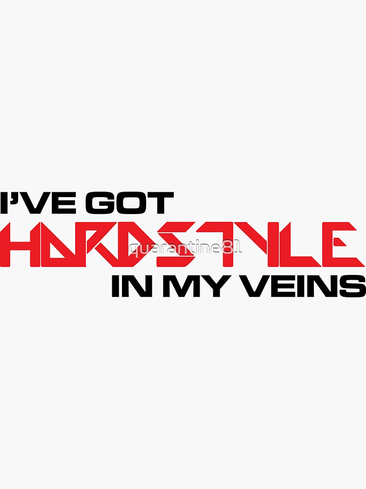 "Hardstyle In My Veins Music Quote" Sticker for Sale by quarantine81 ...
