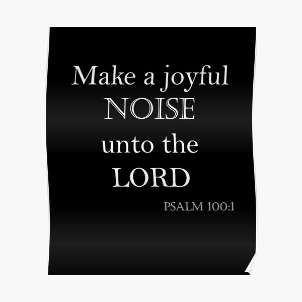 Psalm 100 Posters | Redbubble