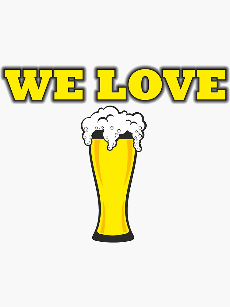 "we love beer" Sticker for Sale by locomoco93 | Redbubble