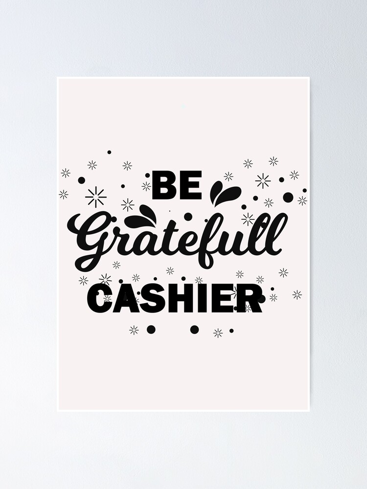"Be Cashier" Poster by STAND-OUT | Redbubble