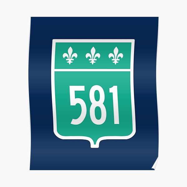 "Quebec Provincial Highway 581 (Area Code 581)" Poster for Sale by ...