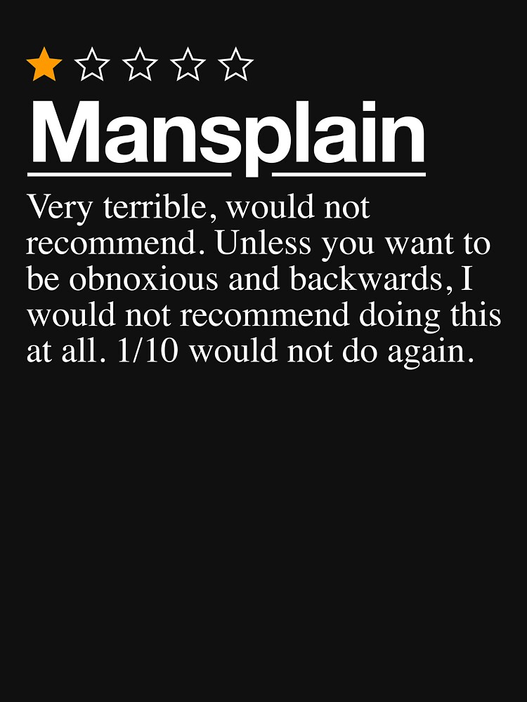 "Mansplain Review - Very Bad Would Not Recommend - 1 Star Rating For ...