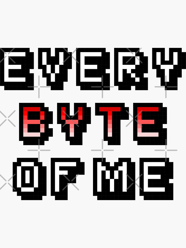 Pegatina «Tipografía de juego de palabras de cada Byte of Me en estilo ...