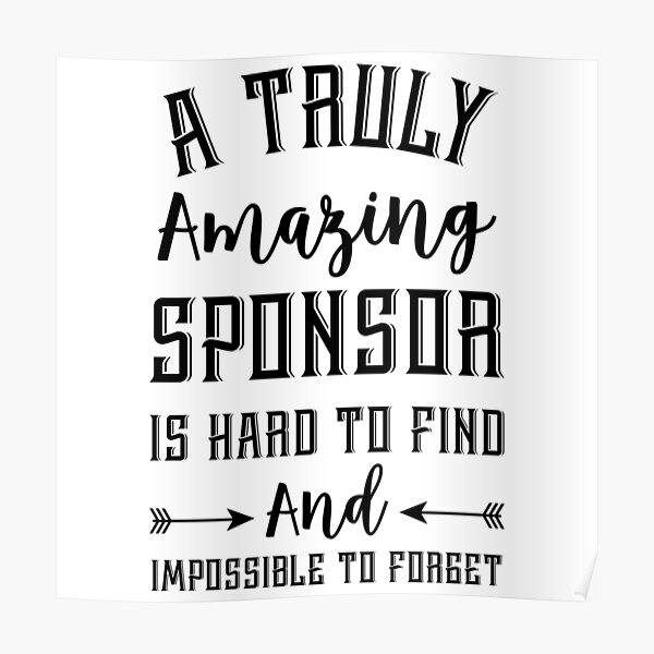 "A Truly Amazing Sponsor Is Hard To Find And Impossible To Forget Funny ...