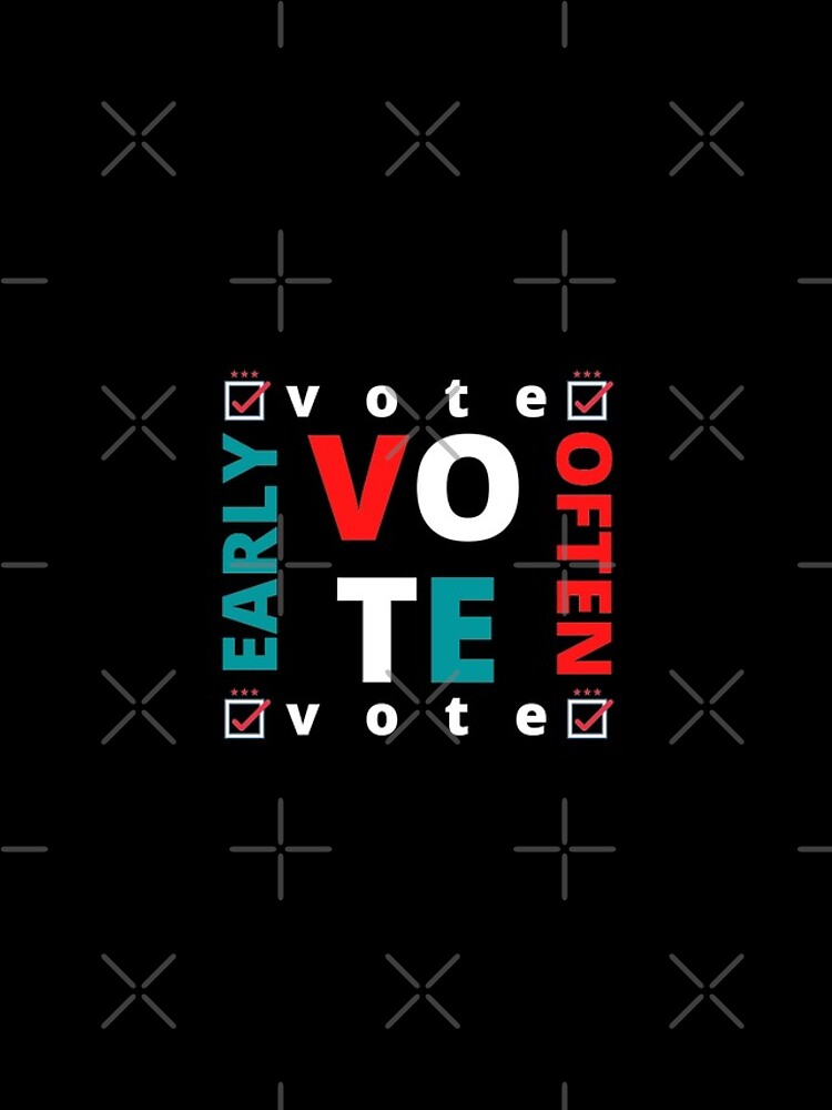 "Vote Early Vote Often. Vote often 2020." iPhone Case for Sale by ...
