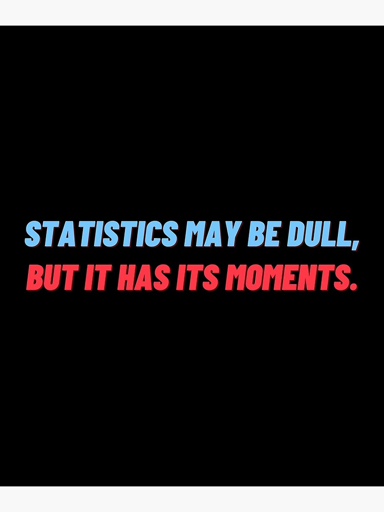 "Funny Statistics Joke and Data Science Humor Birthday Gift" Poster by farhanhafeez | Redbubble