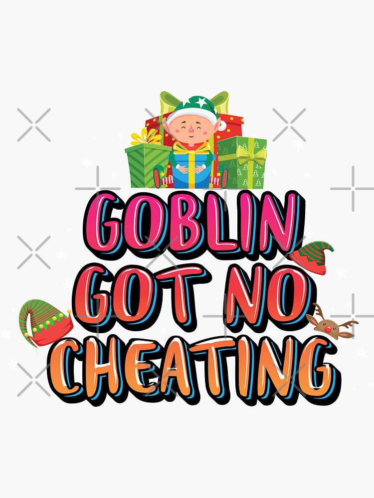 "Goblin Got No Cheating" Sticker for Sale by qudkin | Redbubble