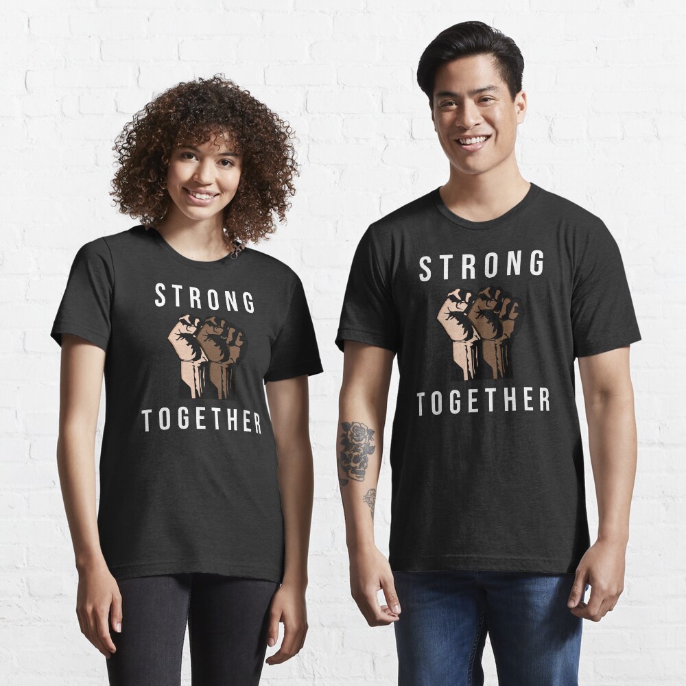 "Strong Together" T-shirt for Sale by tripanthias | Redbubble | strong ...