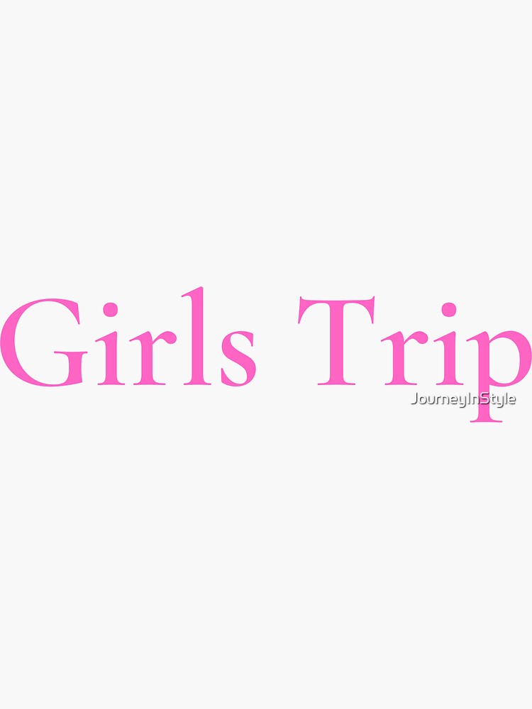 "Girls Trip Logo" Sticker for Sale by JourneyInStyle | Redbubble