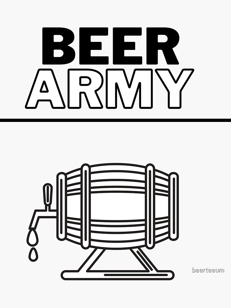 "Beer Army - Cask Conditioned Beer" Sticker for Sale by beerteeum ...