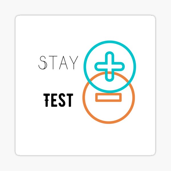 "Stay Positive, Test Negative" Sticker by ayonke | Redbubble