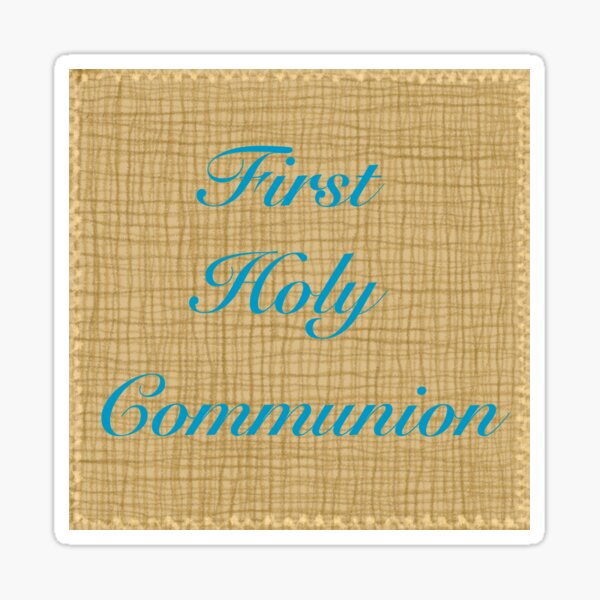 "Burlap Blue First Holy Communion Placard" Sticker for Sale by F-ranny ...