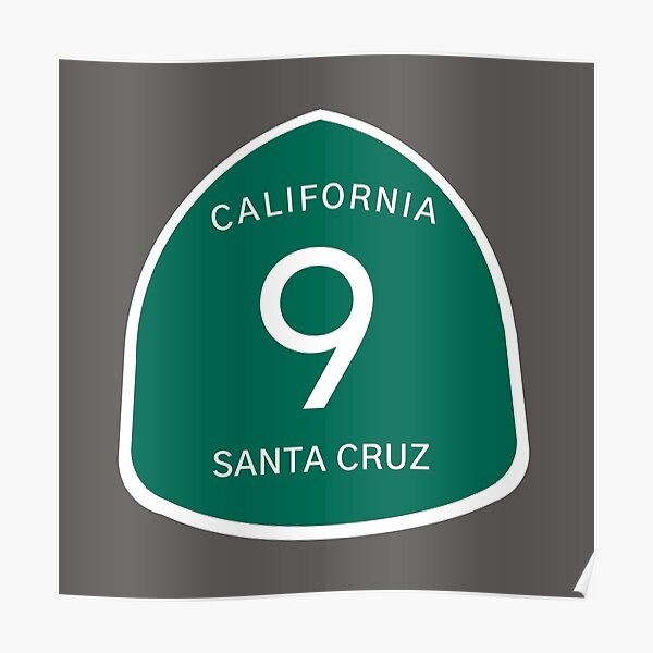 "Highway 9 Sign: Santa Cruz, California" Poster by milesmoriarty ...