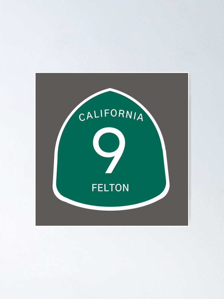 "Highway 9 Sign: Felton, California" Poster for Sale by milesmoriarty ...